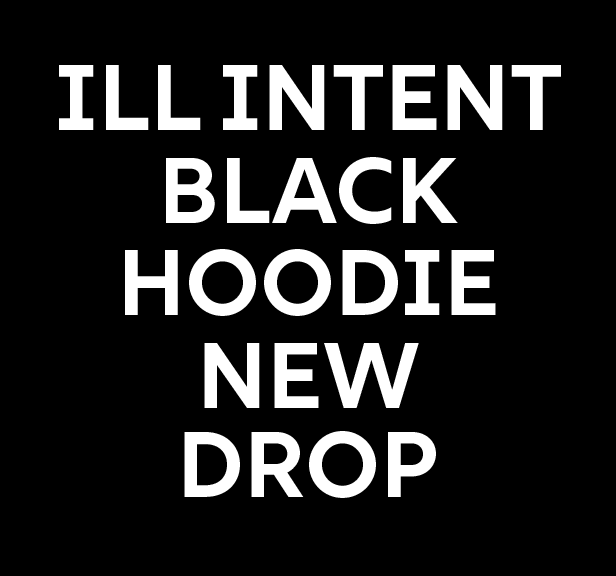 ILL-BLK HOODIE-NEW DROPS – iLL iNTENT